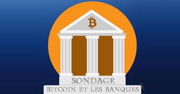 Bitcoin et les banques – Participez au prochain classement - bitcoin.fr