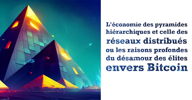 L'économie des pyramides hiérarchiques et celle des réseaux distribués ...