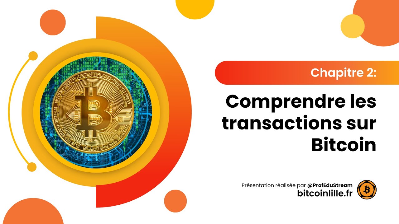 ProfEduStream : Comprendre les transactions Bitcoin - bitcoin.fr