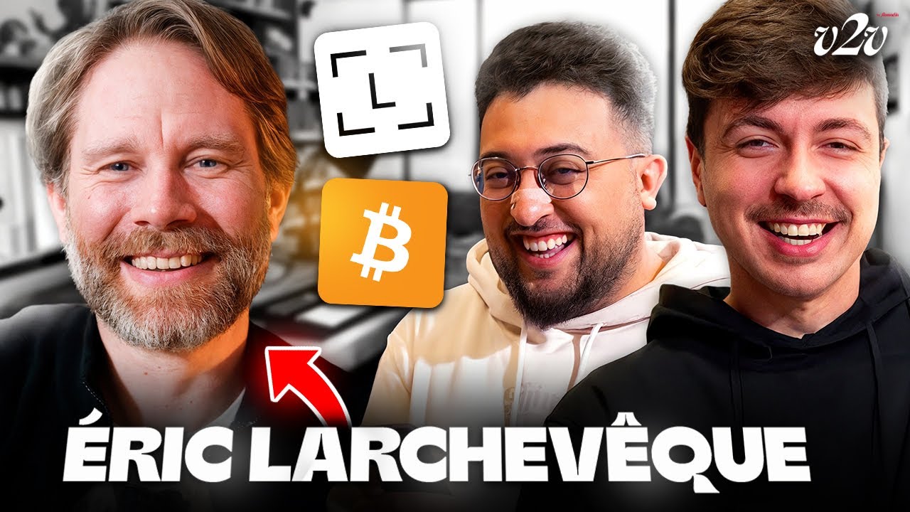 Vraie de vrai : Entretien avec Eric Larchevêque - bitcoin.fr