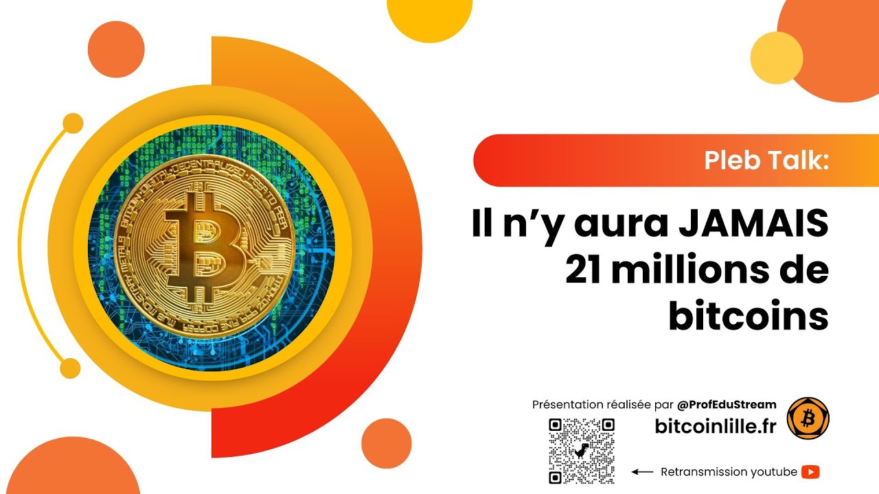 ProfEduStream : Il n'y aura JAMAIS 21 millions de bitcoins - bitcoin.fr