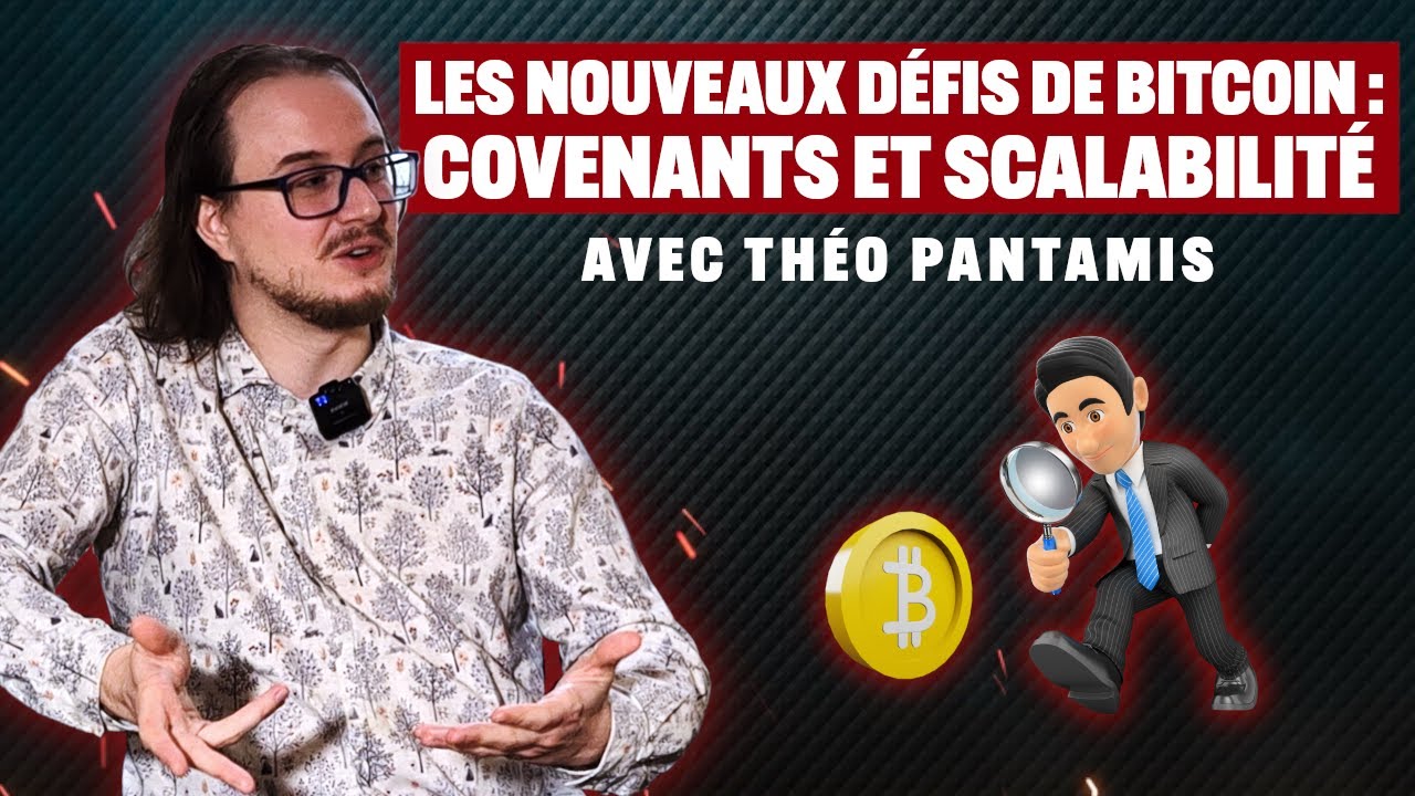 Les Nouveaux Défis de Bitcoin : Covenants et Scalabilité - bitcoin.fr